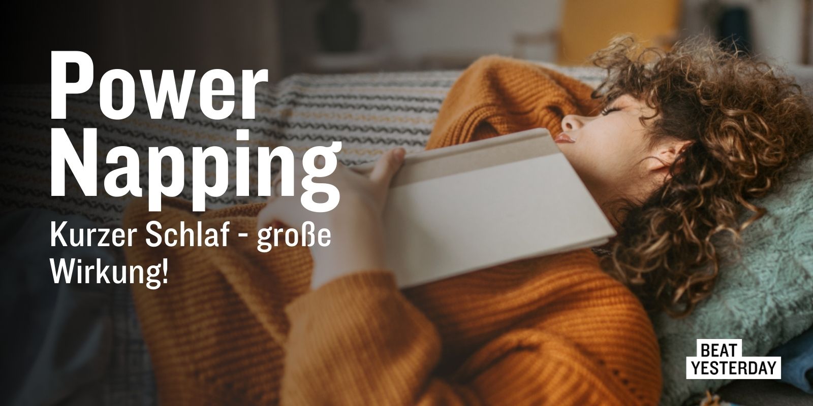 Power Napping: So holst du dir deine Energie zurück | Beat Yesterday