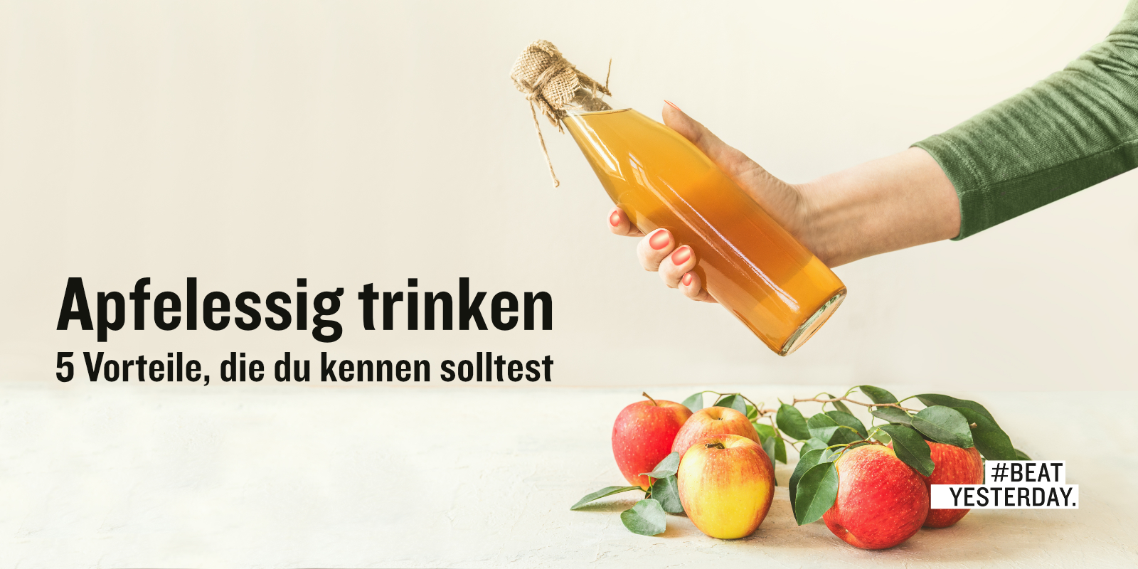 Apfelessig trinken: So wirkt es auf deinen Körper | #BeatYesterday