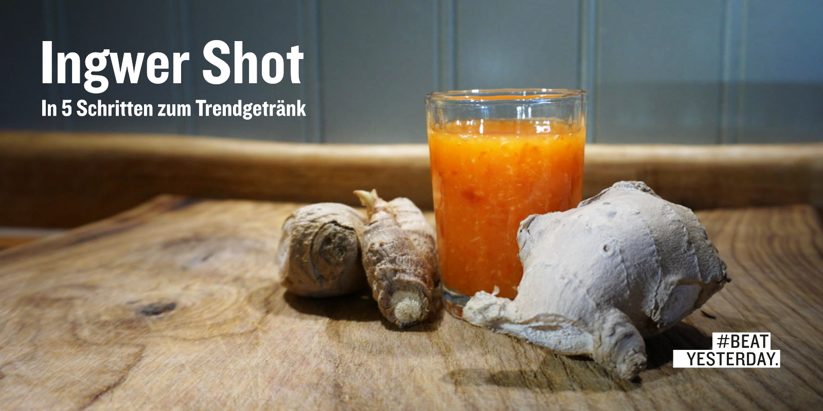 Rezept: Ingwer Shot selber machen | #BeatYesterday