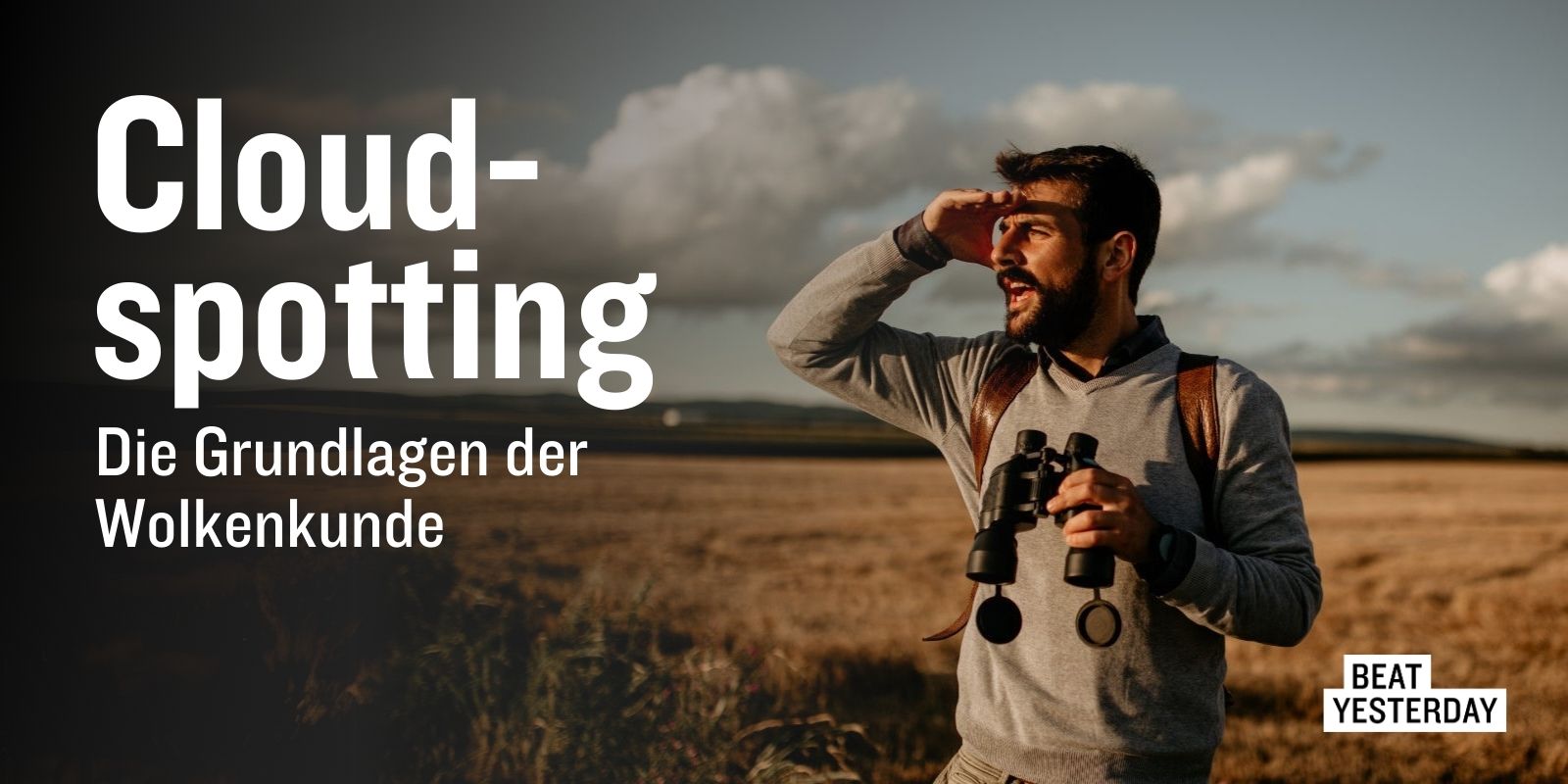Cloudspotting: Von der Kunst, Wolken zu lesen | #BeatYesterday